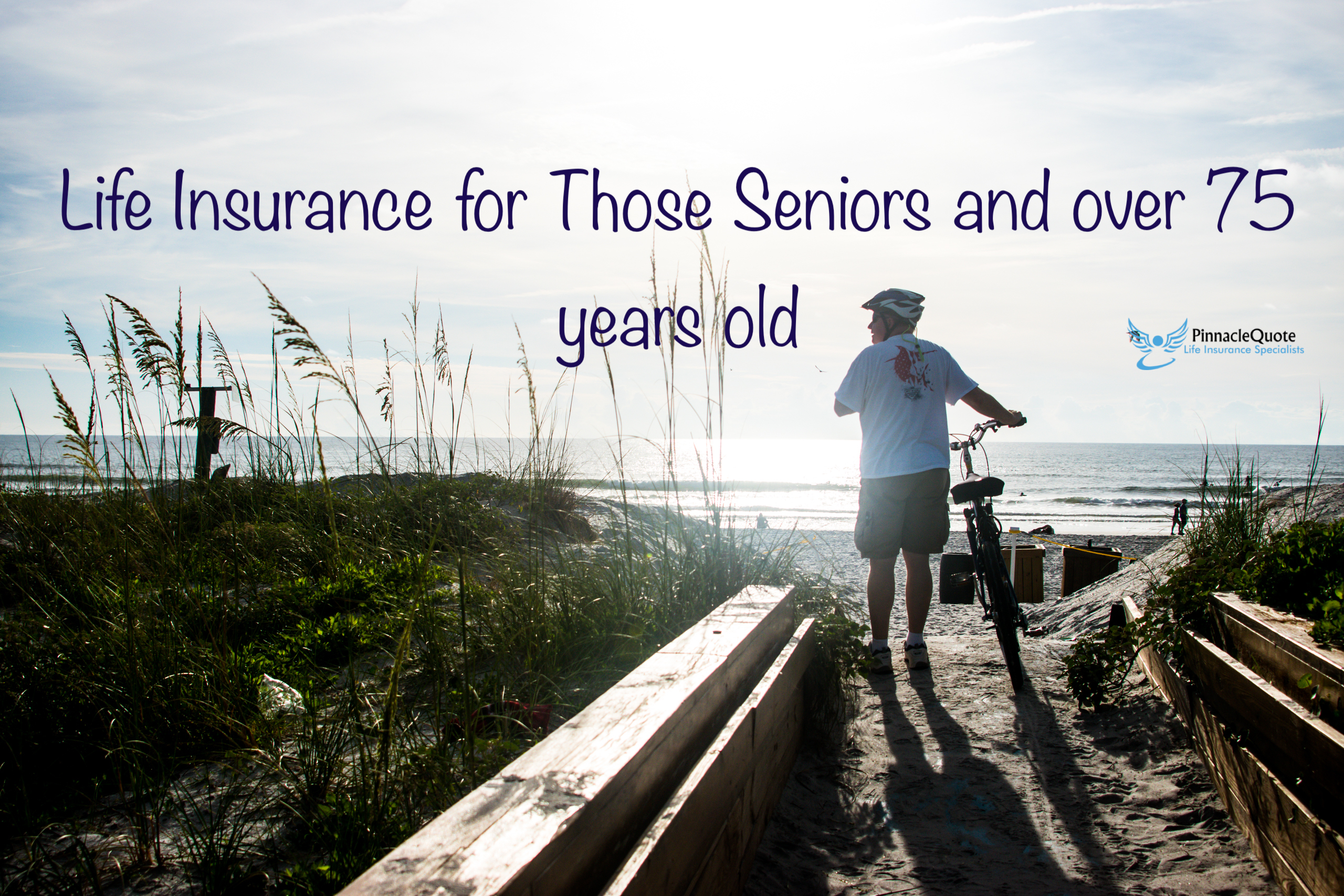 Life Insurance For Seniors Over 75 Years Old (What You Need To Know)