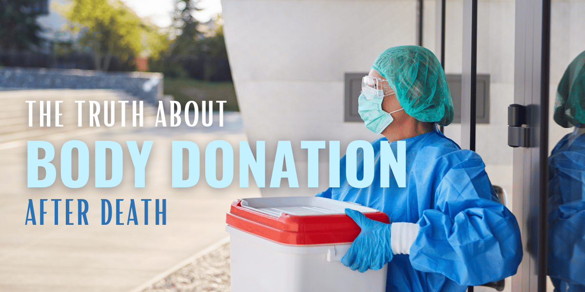 The Truth About Body Donation After Death 2025 - PinnacleQuote