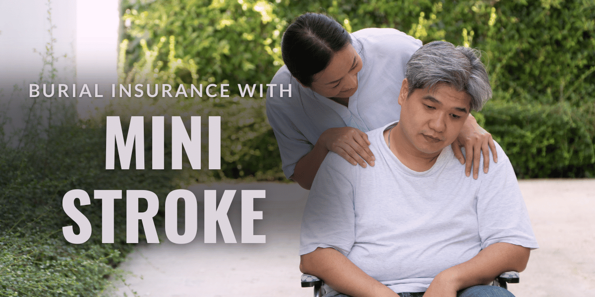 Simple Guide Burial Insurance After a Mini Stroke - PinnacleQuote