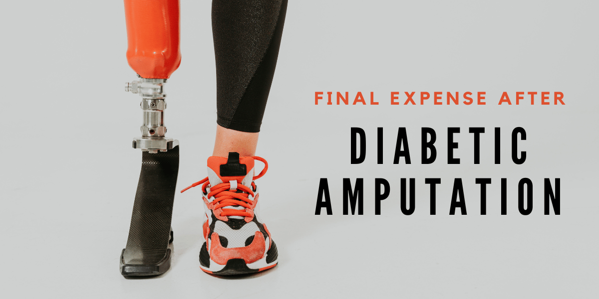 How to Buy Final Expense Insurance After Diabetic Amputation in 2025 ...