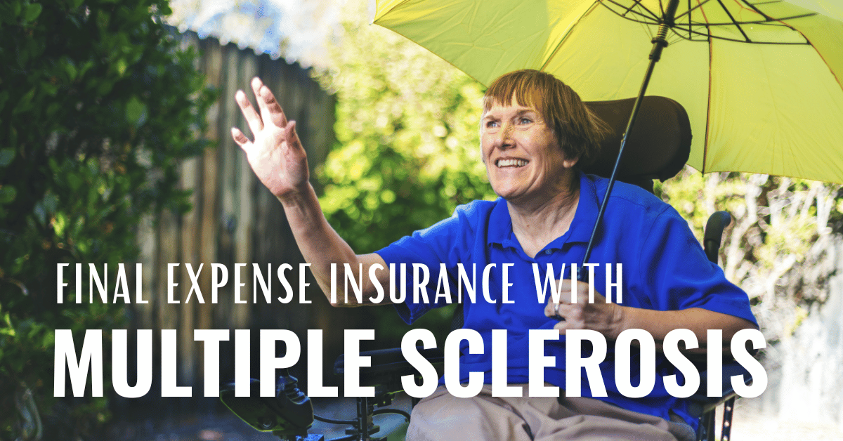 How To Buy Final Expense Insurance With Multiple Sclerosis - PinnacleQuote