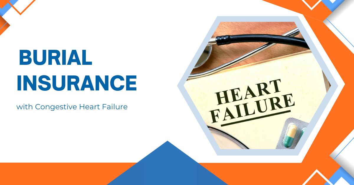 How To Buy Burial Insurance with Congestive Heart Failure - PinnacleQuote