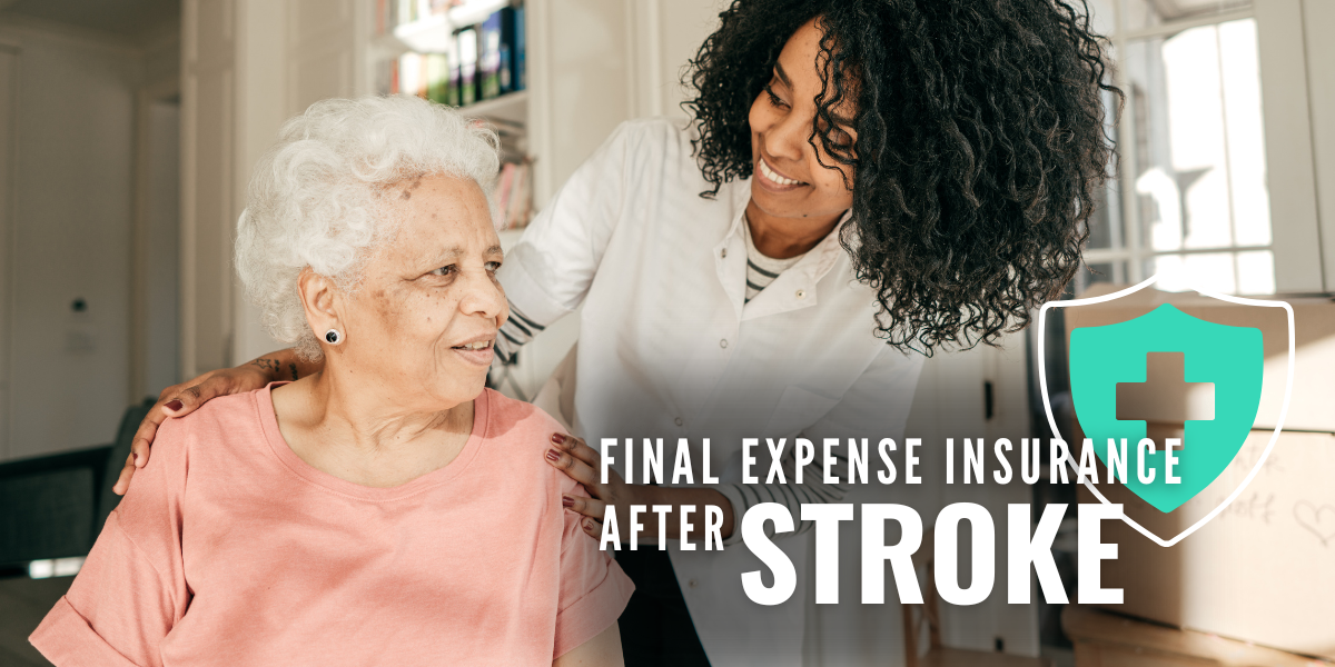 Simple Guide To Final Expense Insurance After Stroke - PinnacleQuote