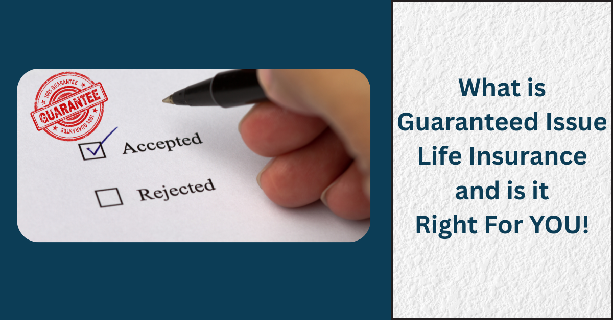 What Is Guaranteed Issue Life Insurance and Is It Right for You ...